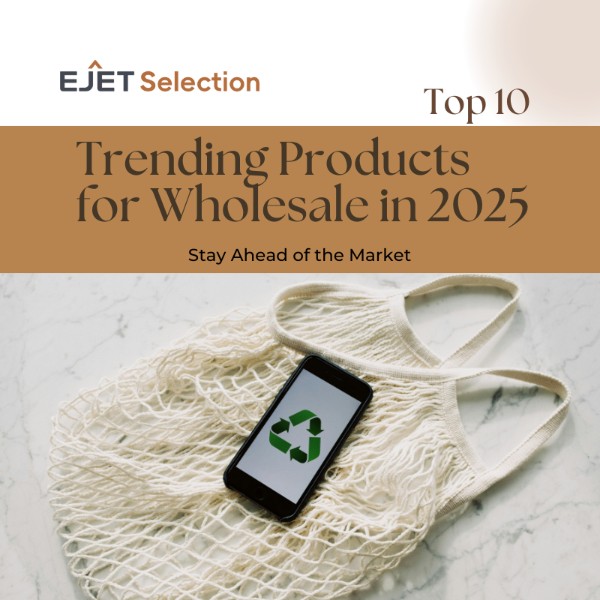 Top 10 Trending Products for Wholesale in 2025: Stay Ahead of the Market