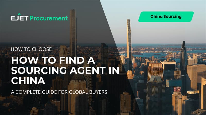 How to find a sourcing agent in China